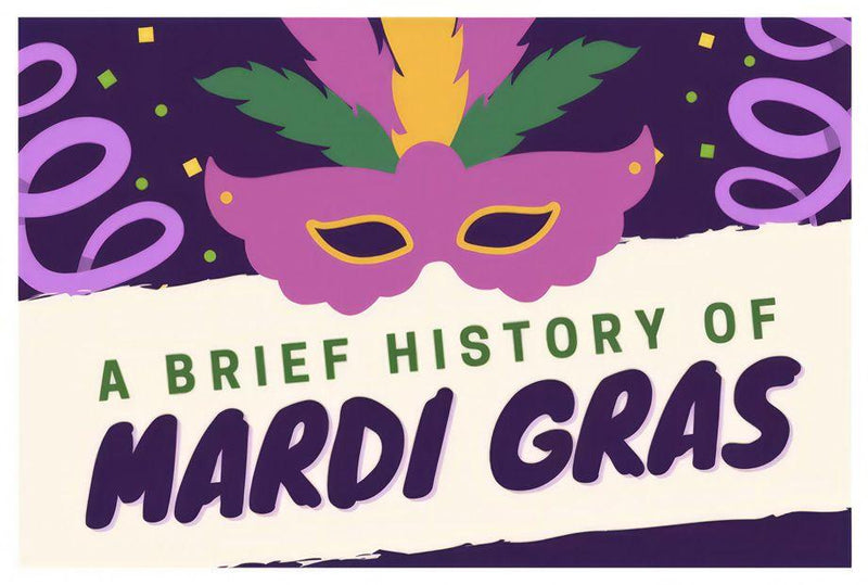 A Brief History of Mardi Gras – Origins, Traditions & Celebrations